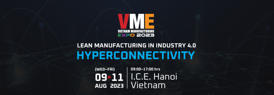 VME VIETNAM MANUFACTURING EXPO 2023 – Triển lãm máy móc và công nghệ ...